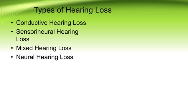 Hearing loss and types of Hearing loss | PPT
