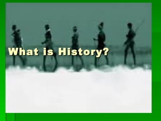 What is history (assignment 1) | PPT