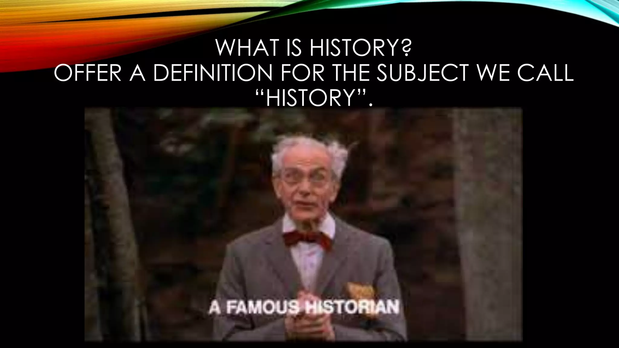 What is History? | PPTX