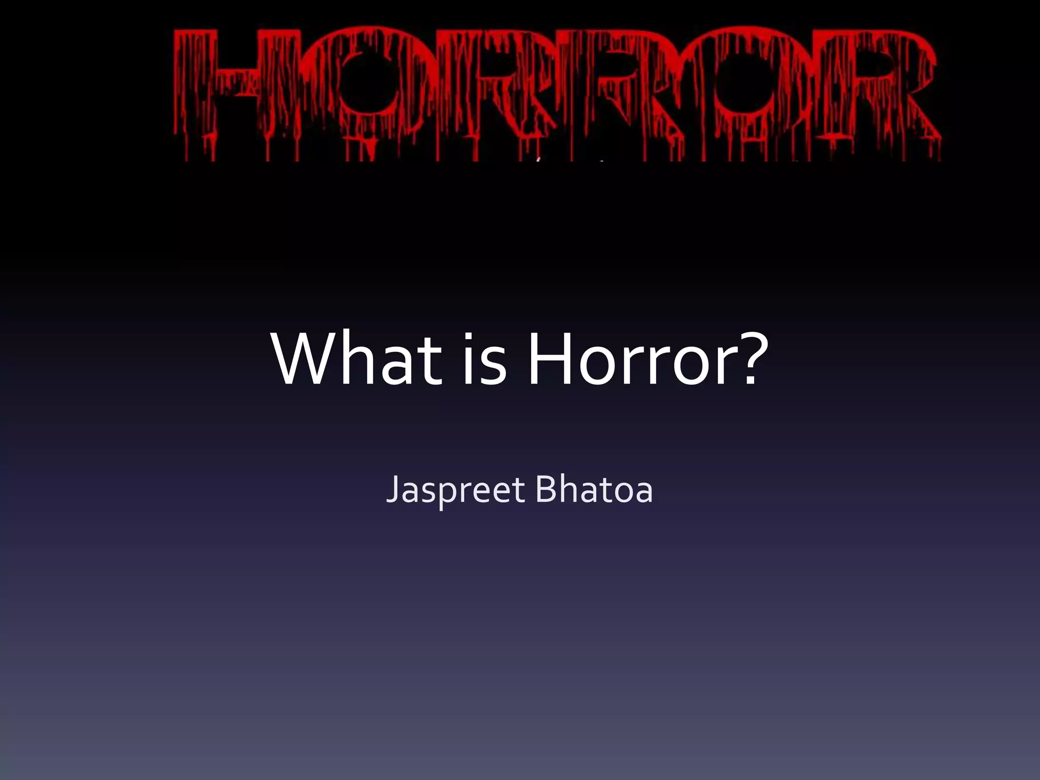 What is horror? | PPTX | Horror Video Games | Video Game Genres