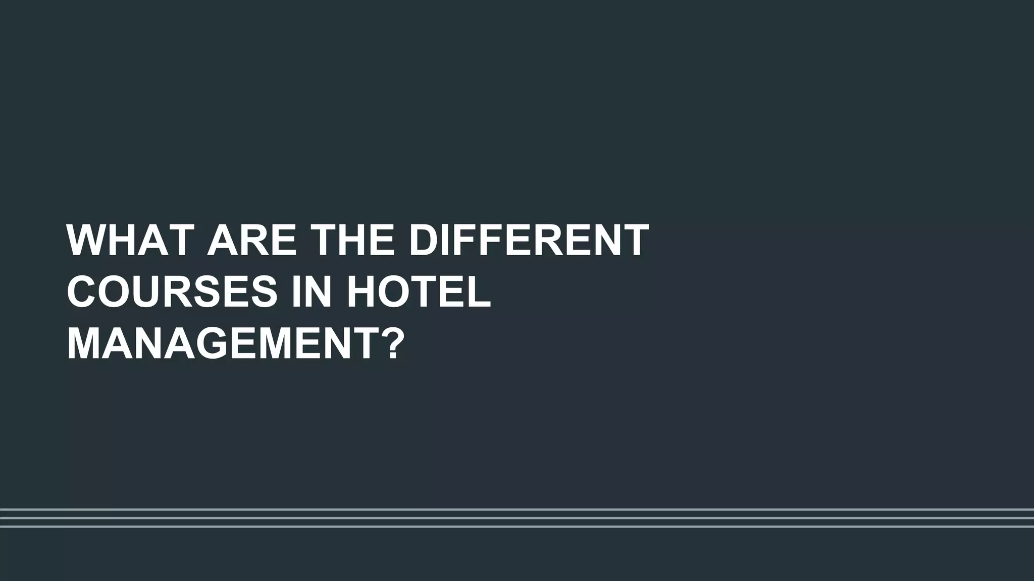 What is Hotel Management all about? | PPTX