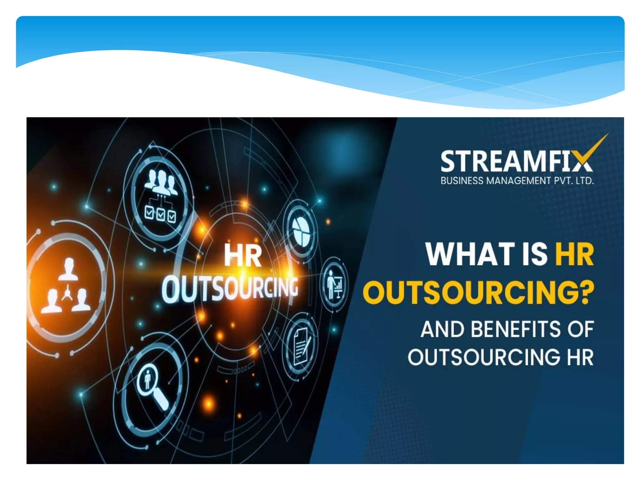 What is HR Outsourcing And Benefits of outsourcing HR.pptx