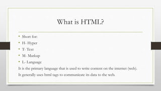 What is html | PPTX | Web Design and HTML | Internet