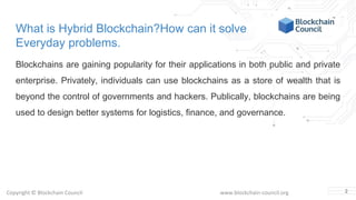 What is hybrid blockchain how can it help to solve everyday problems | PPTX