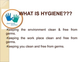 WHAT IS A HYGIENE and its relevance .ppt