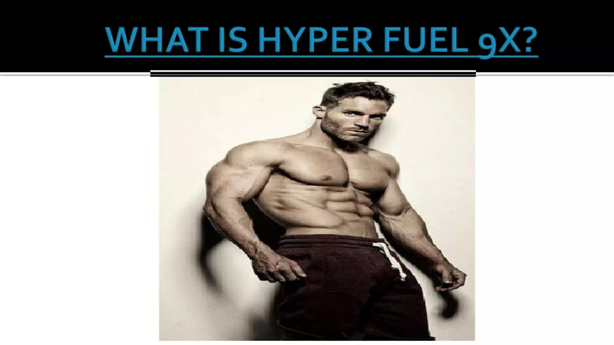 What is hyper fuel 9 x | PPT