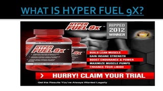 What is hyper fuel 9 x | PPT