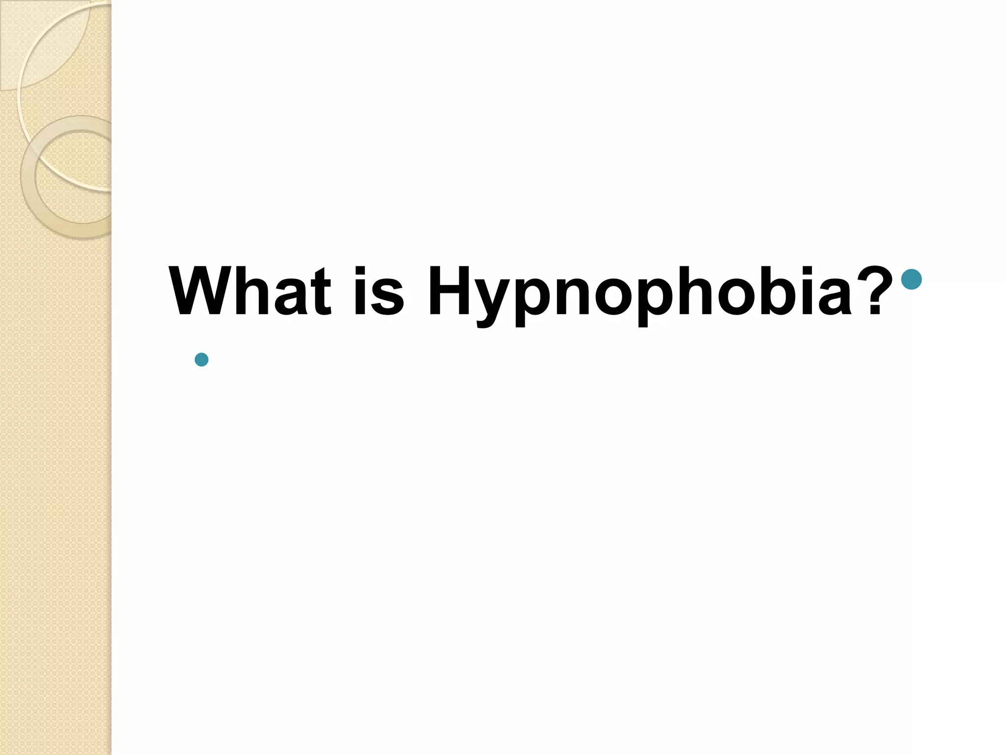 Hypnophobia | PPTX