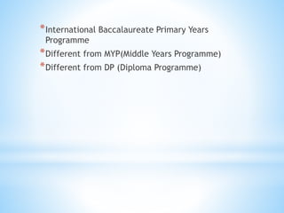 "What is IB PYP?" Information SessionJune 6th, 2014 | PPT