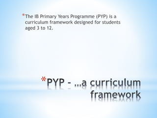 "What is IB PYP?" Information SessionJune 6th, 2014 | PPT