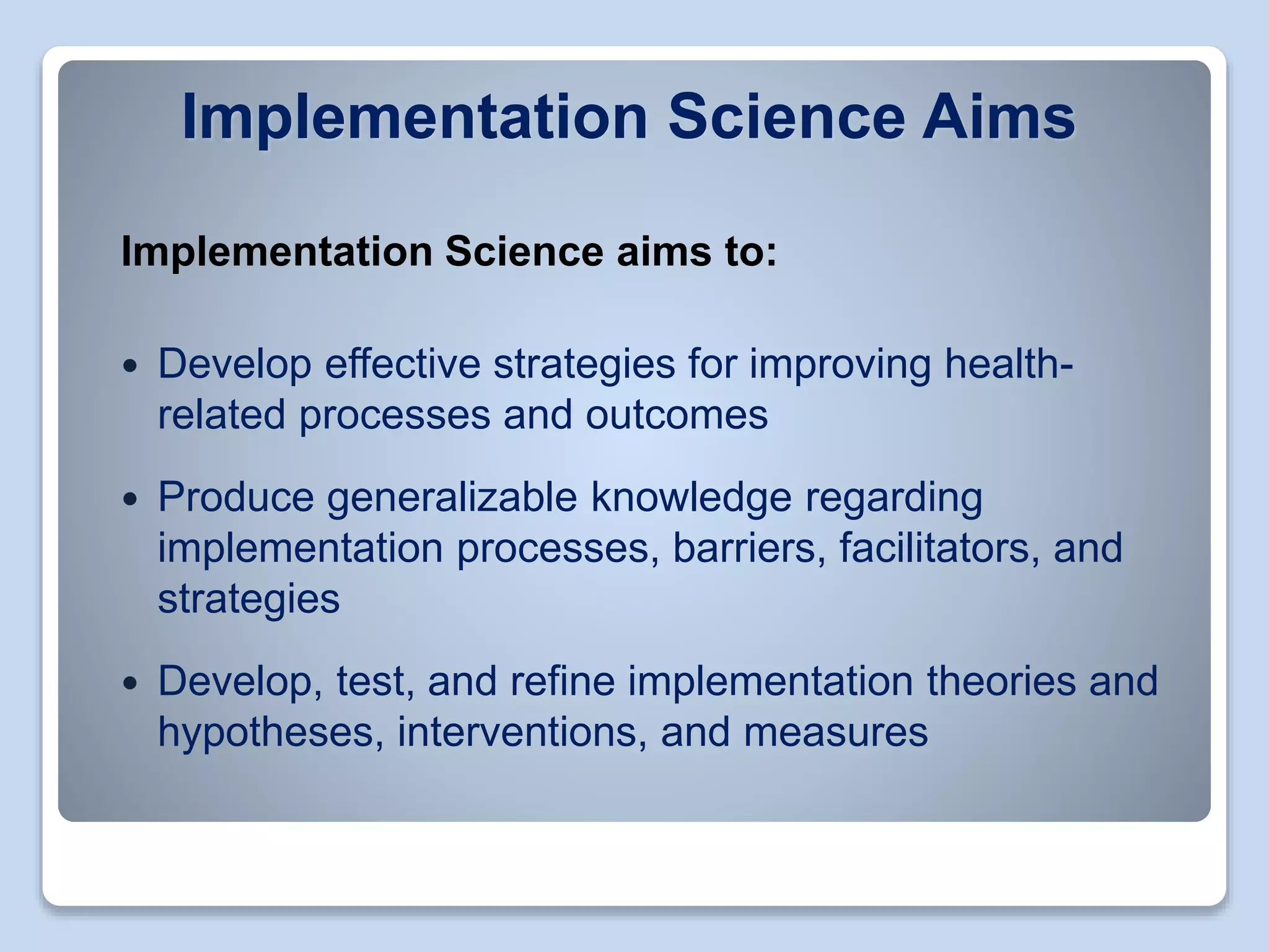 What is implementation science and why should you care | PPTX