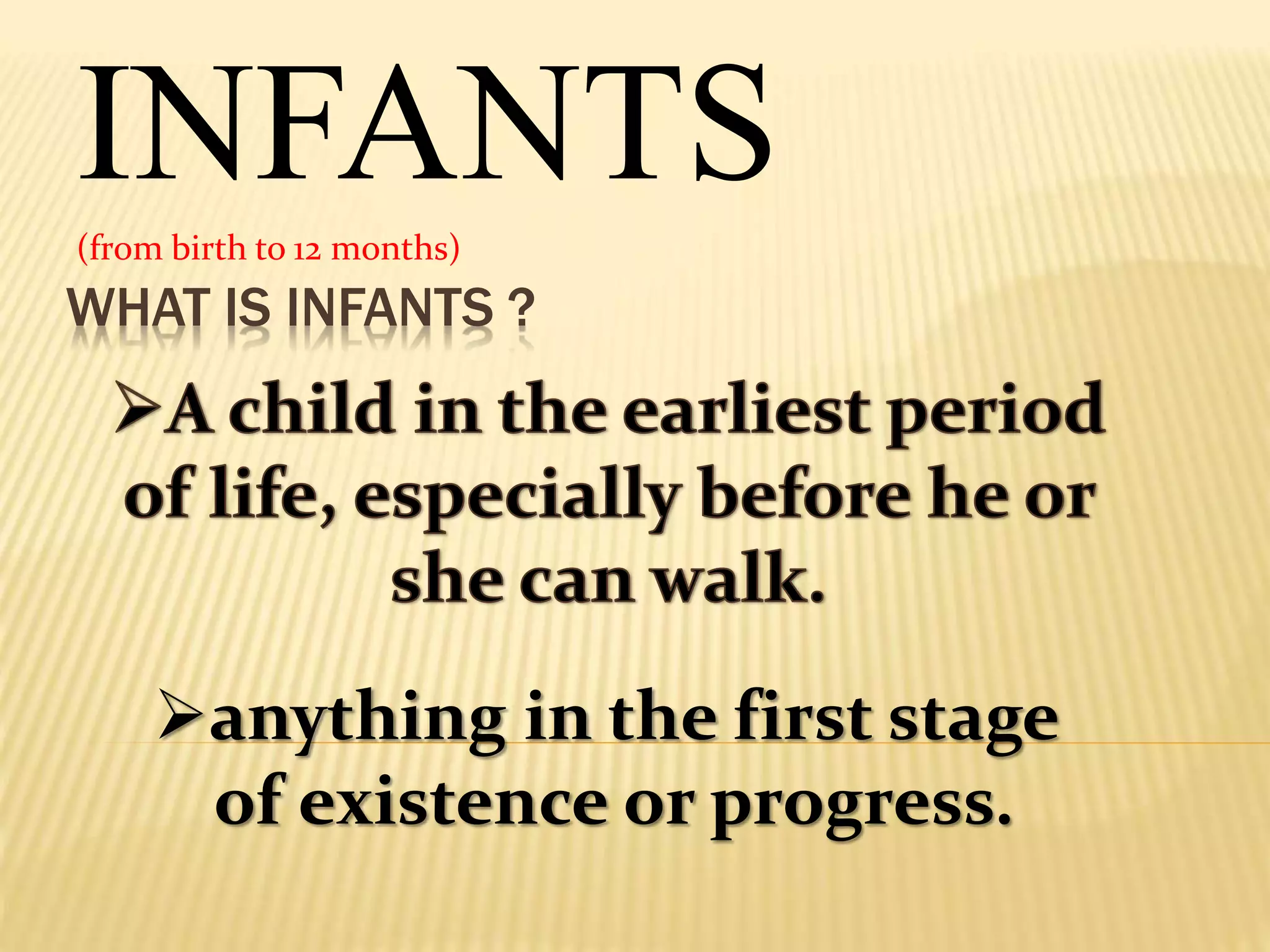 What is infants and their characteristics | PPTX
