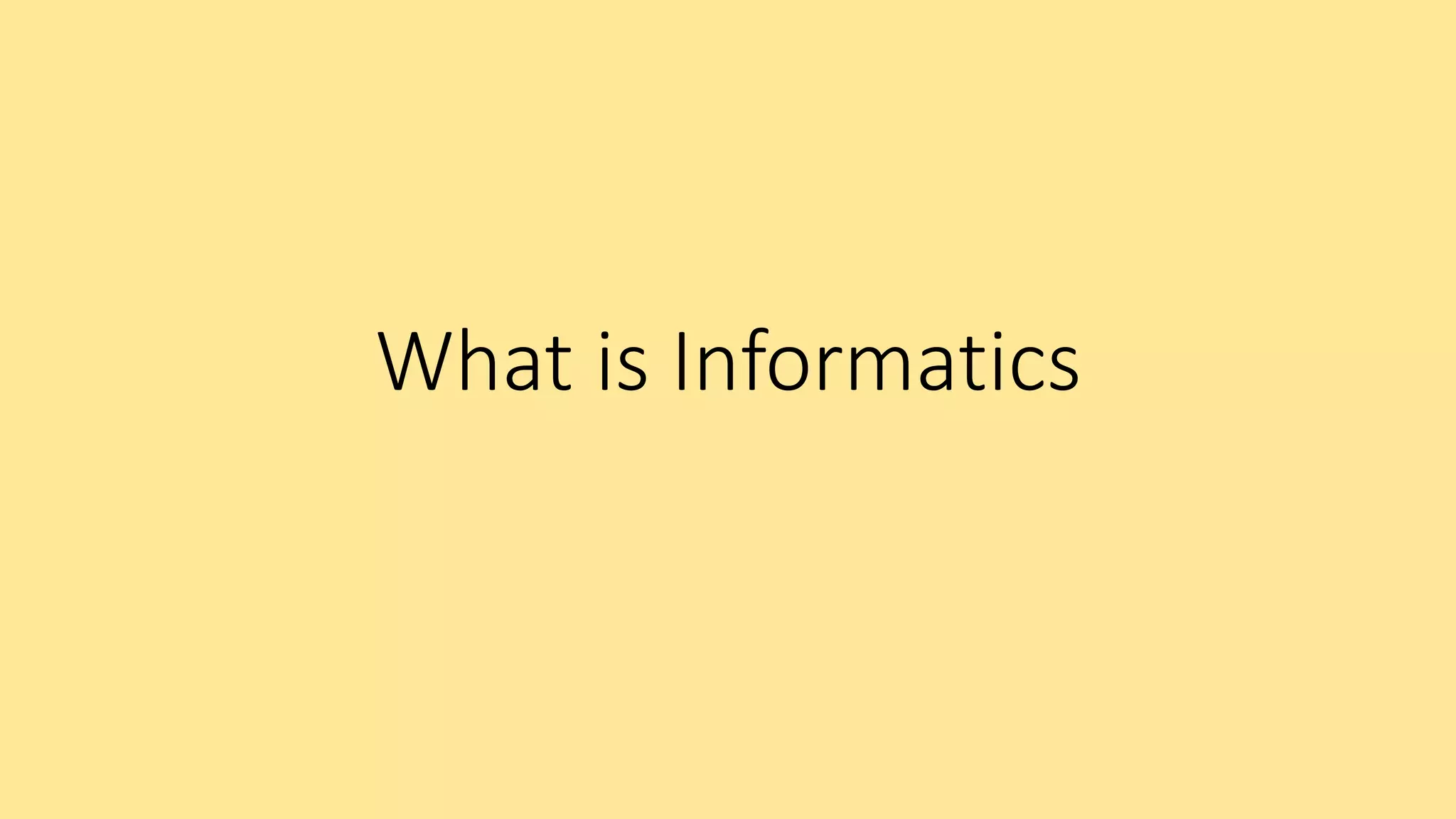 What is Informatics.pptx