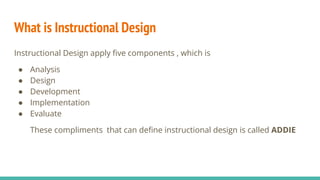 What is Instructional Design.pptx