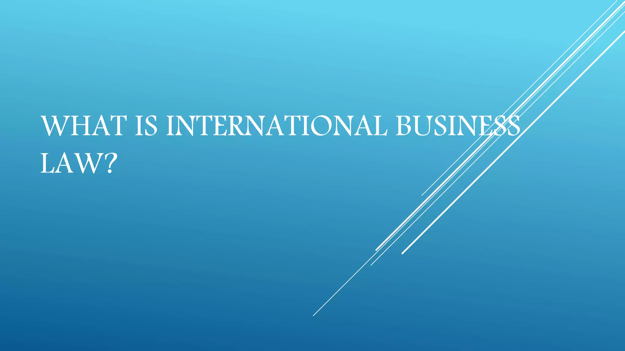 What Is International Business Law? | PPTX