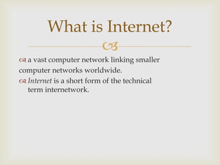 What is internet ? | PPTX | Internet for Beginners | Internet