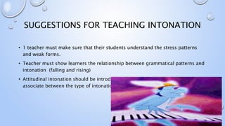 EFFECTIVE TECHNIQUES TO TEACH INTONATION | PPTX