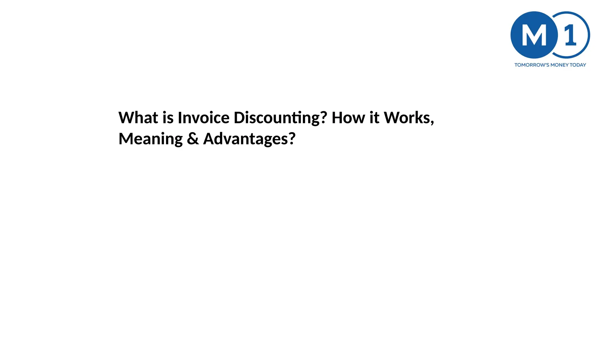 What is Invoice Discounting How it Works, Meaning & Advantages.pptx