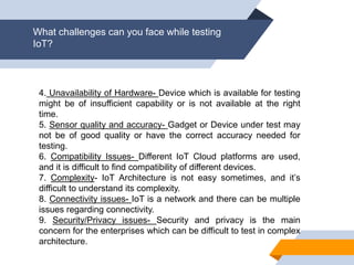 What Is IoT, IoT Testing And What Are Its Challenges | BugRaptors | PPTX