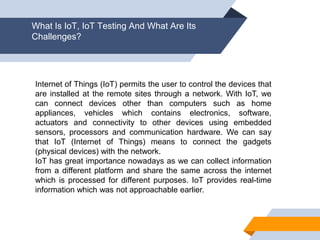 What Is IoT, IoT Testing And What Are Its Challenges | BugRaptors | PPT