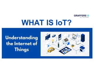 What is IoT? Understanding the Internet of Things.ppt