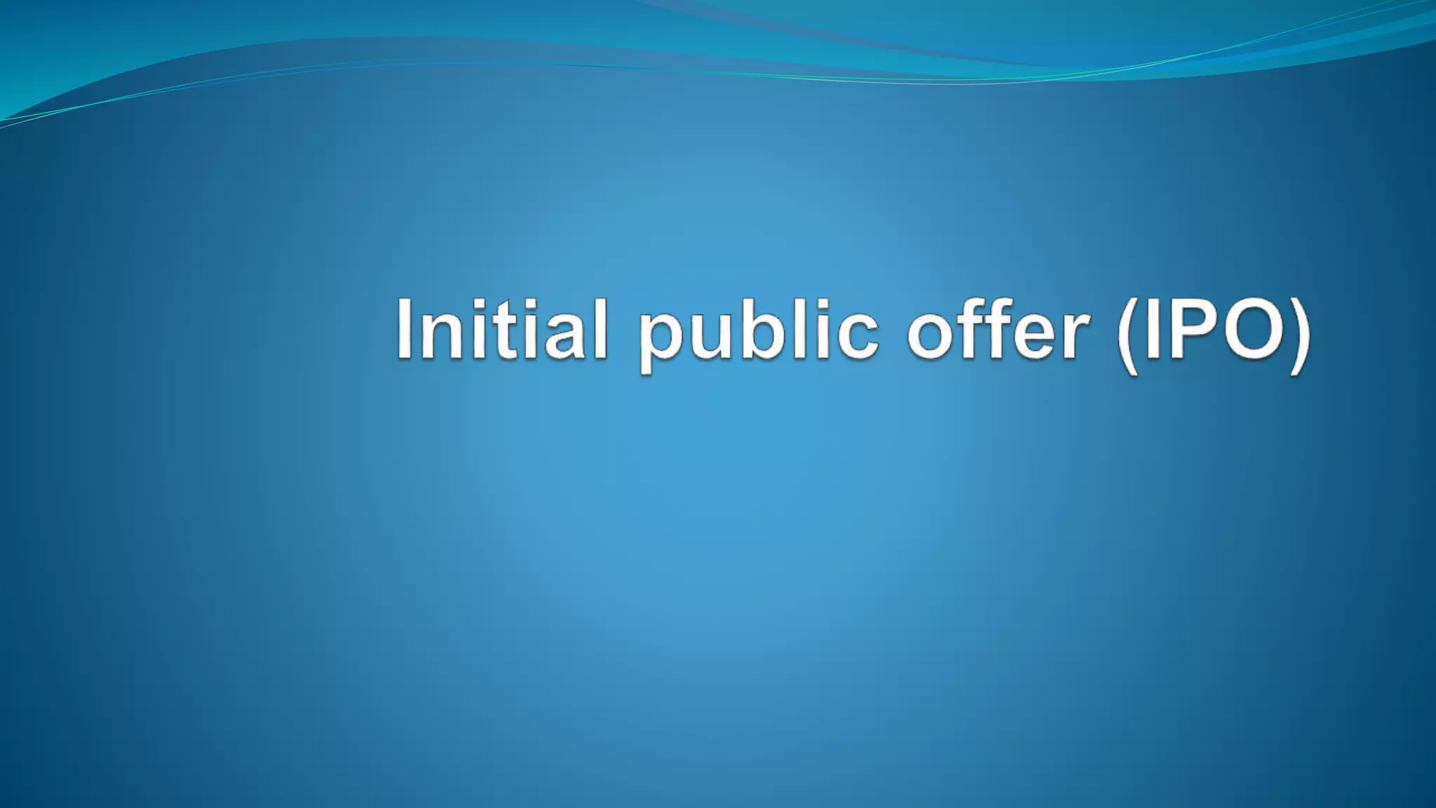 What is an IPO ?.pptx