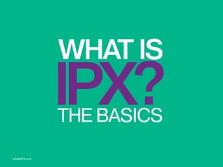 What is IPX? | PPT