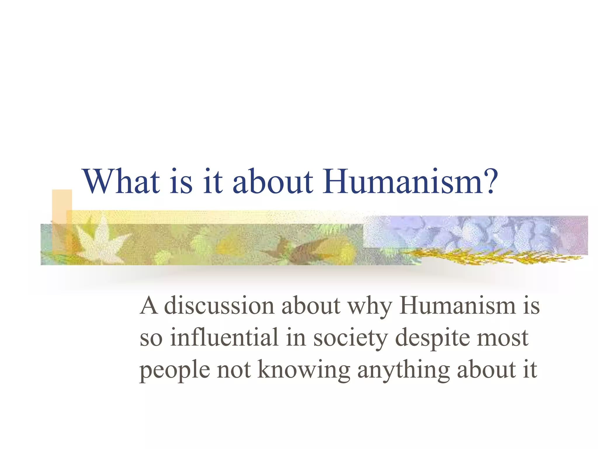What is it about Humanism? | PPT
