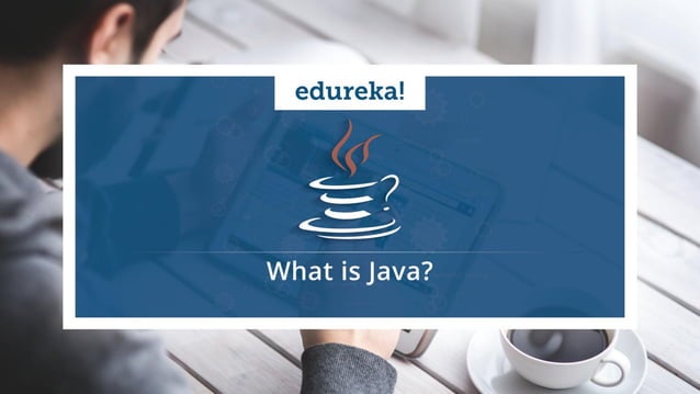 What Is Java Java Tutorial Java Programming Learn Java Edureka Ppt 