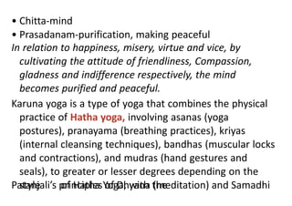 What is Karuna Yoga-“compassion”, “empathy”, or “loving-kindness”. | PPT