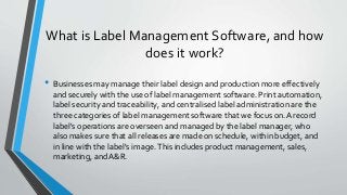 What is Label Management Software, and how does it work?