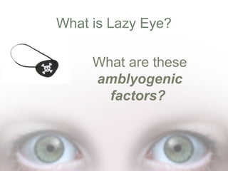 What is lazy eye? | PPT
