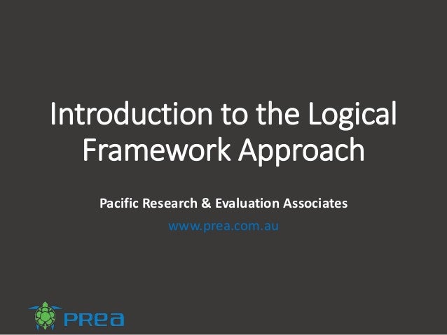 Introduction to the Logical Framework Approach