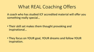 What Is Life Coaching? How to recognize real coaching. | PPTX