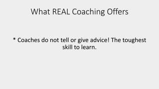 What Is Life Coaching? How to recognize real coaching. | PPT