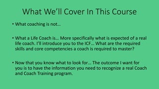 What Is Life Coaching? How to recognize real coaching. | PPTX