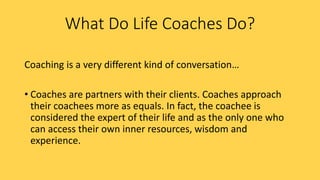 What Is Life Coaching? How to recognize real coaching. | PPT