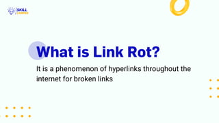 What is Link Rot? | Digital Marketing | PPT