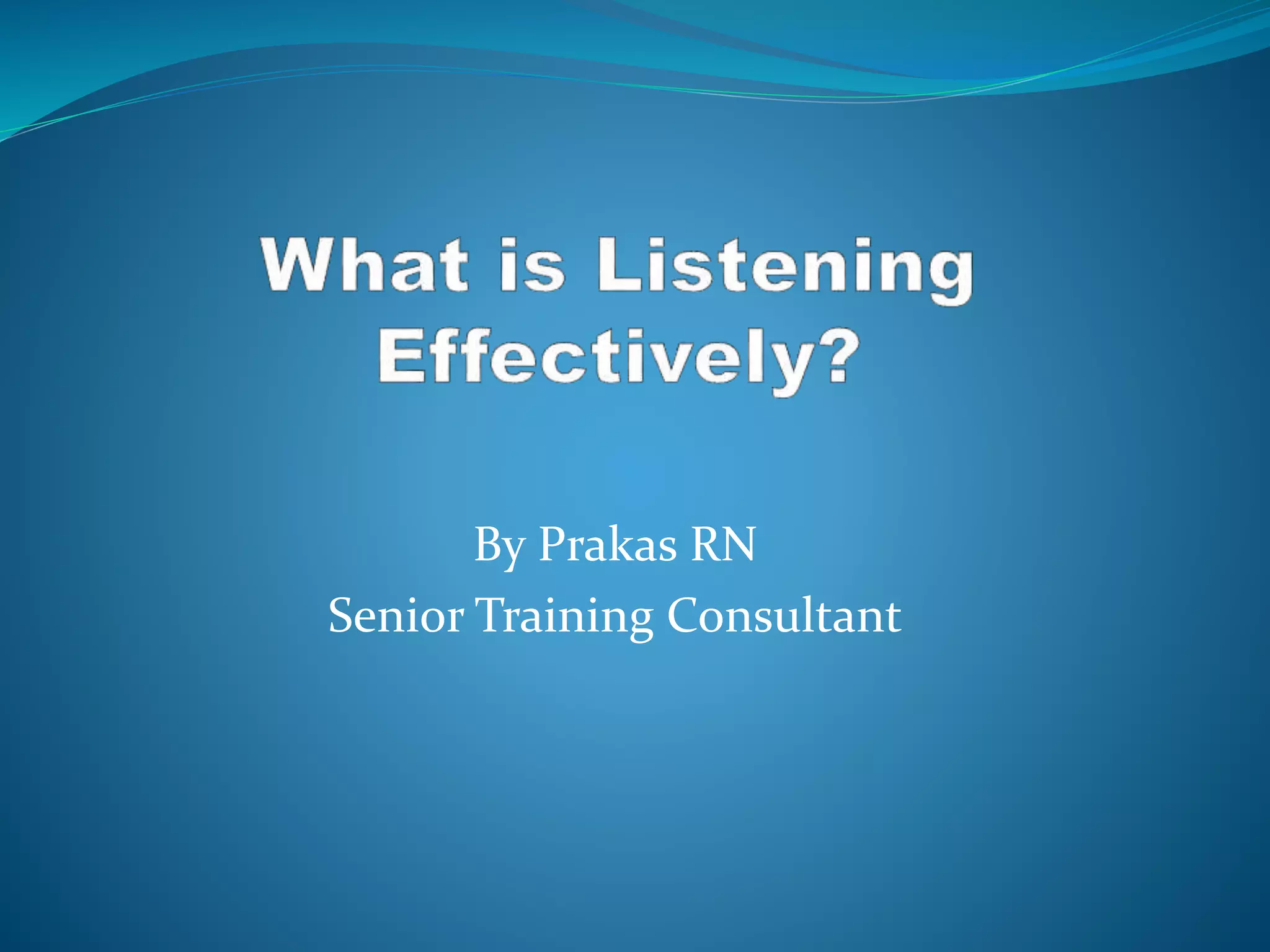 What is listening effectively slideshare | PPT