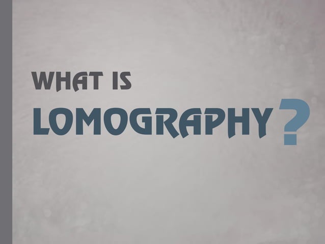 What is Lomography? | PPT | Free Download