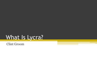 What Is Lycra? | PPT