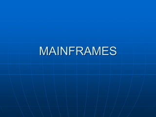 What is Mainframe Part I.ppt