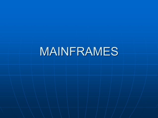What is Mainframe Part I.ppt