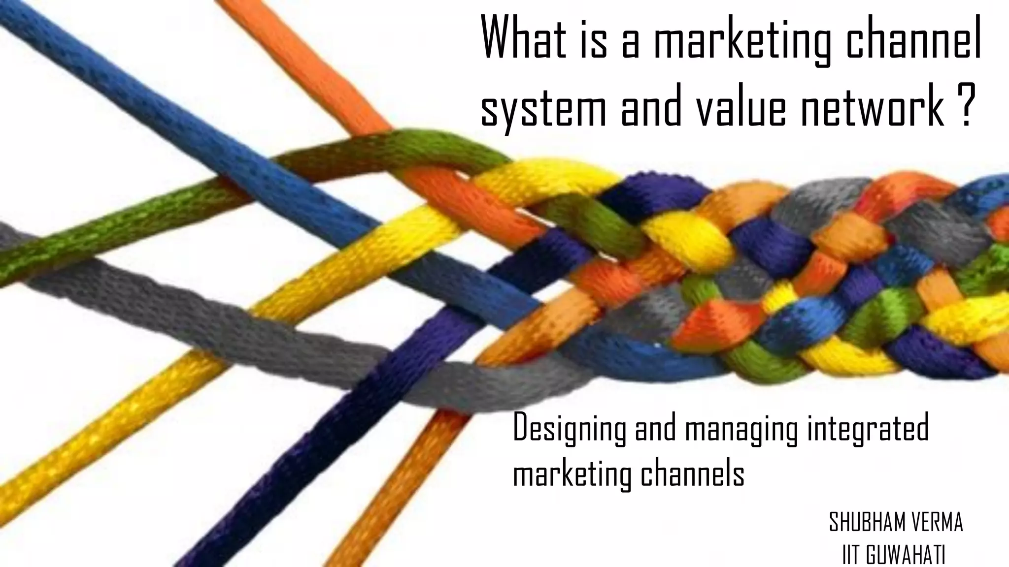 What is marketing channel system and value network | PDF