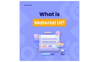 What is Material UI? | PPTX | Web Development | Internet