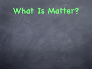 What is matter? slide show | KEY