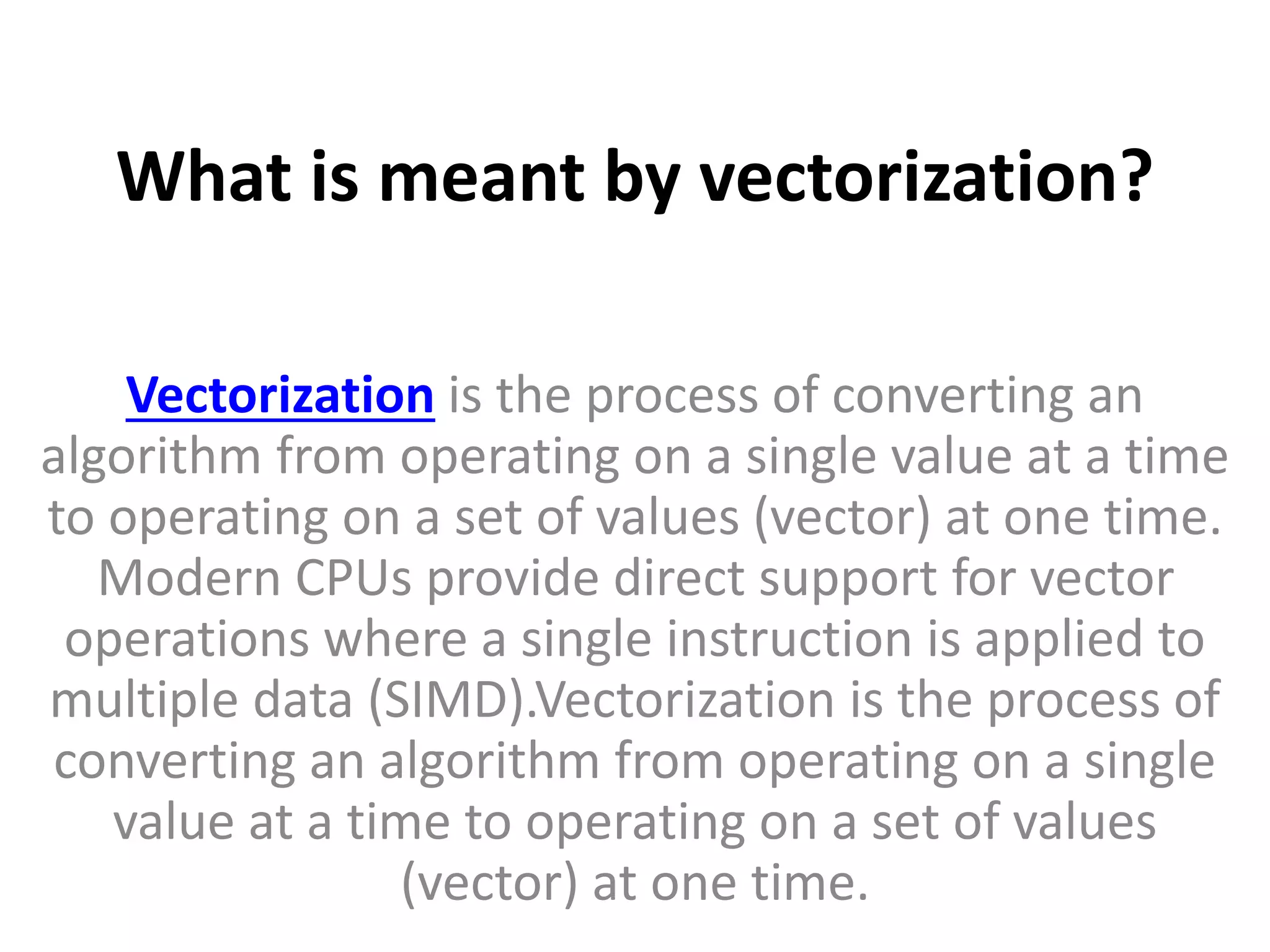 What is meant by vectorization? | PPTX | Computing | Technology & Computing
