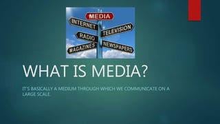 What is media | PPT