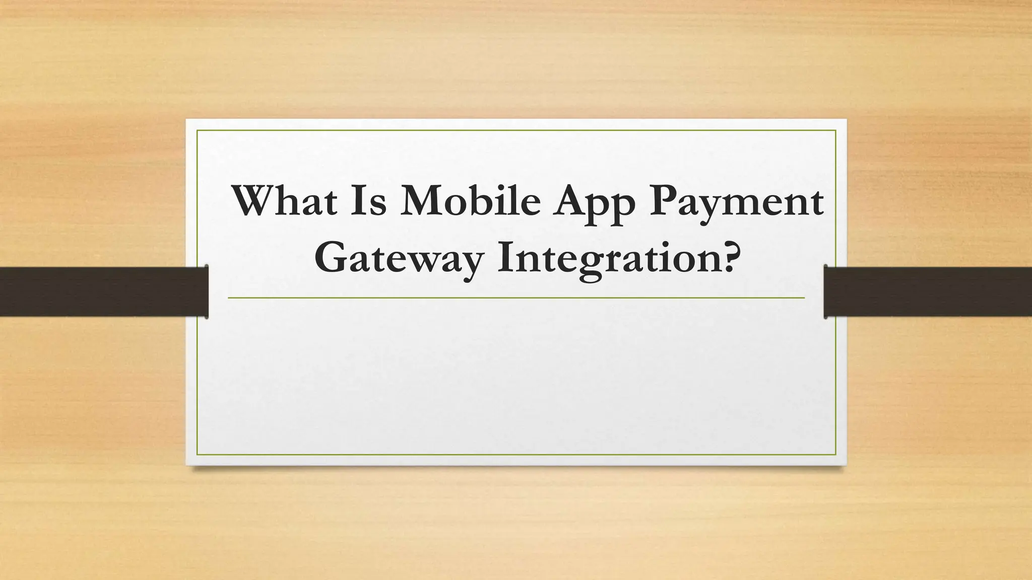 What Is Mobile App Payment Gateway Integration - consumer-sketch.pptx