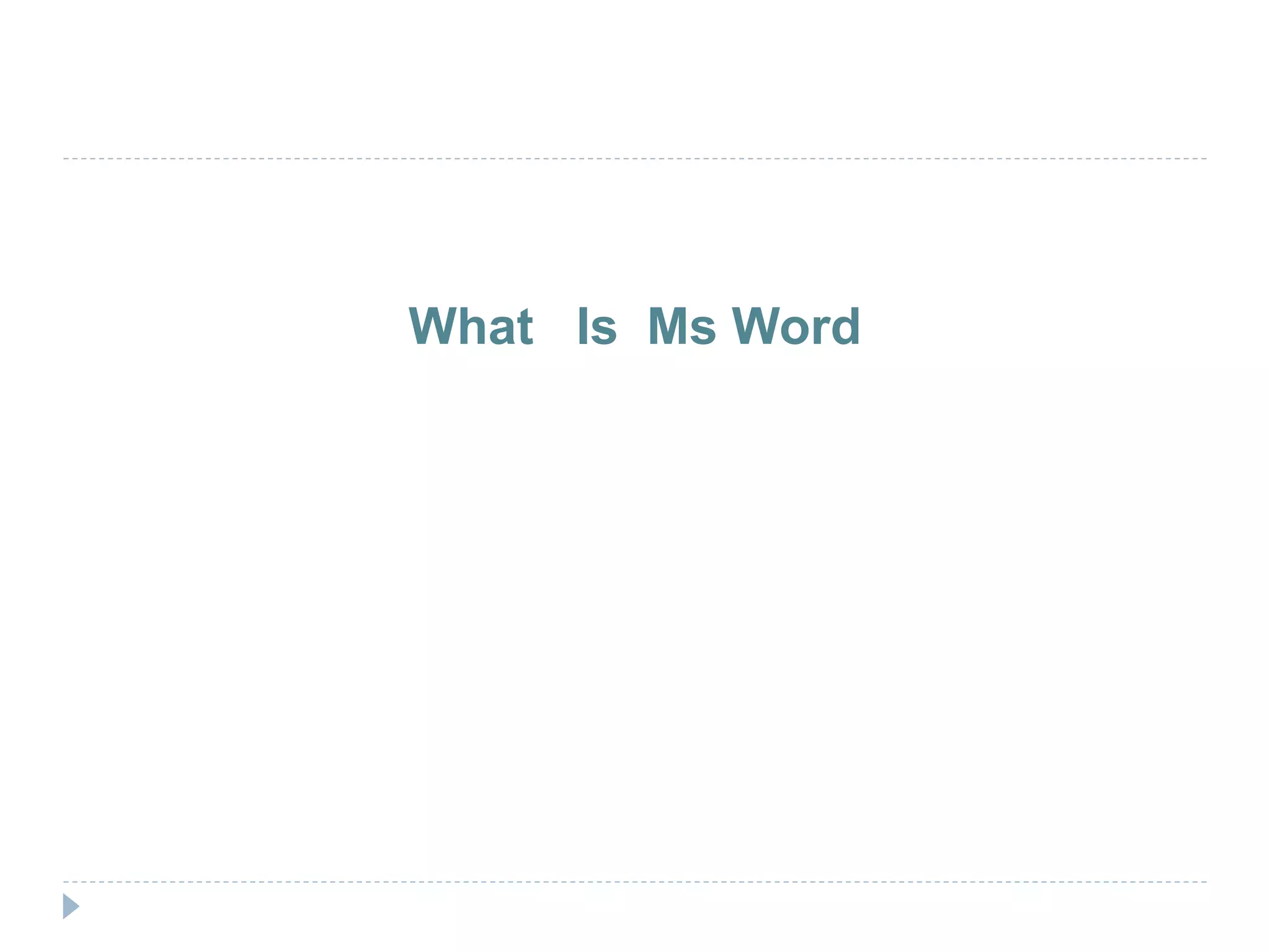 What is ms word | PPTX